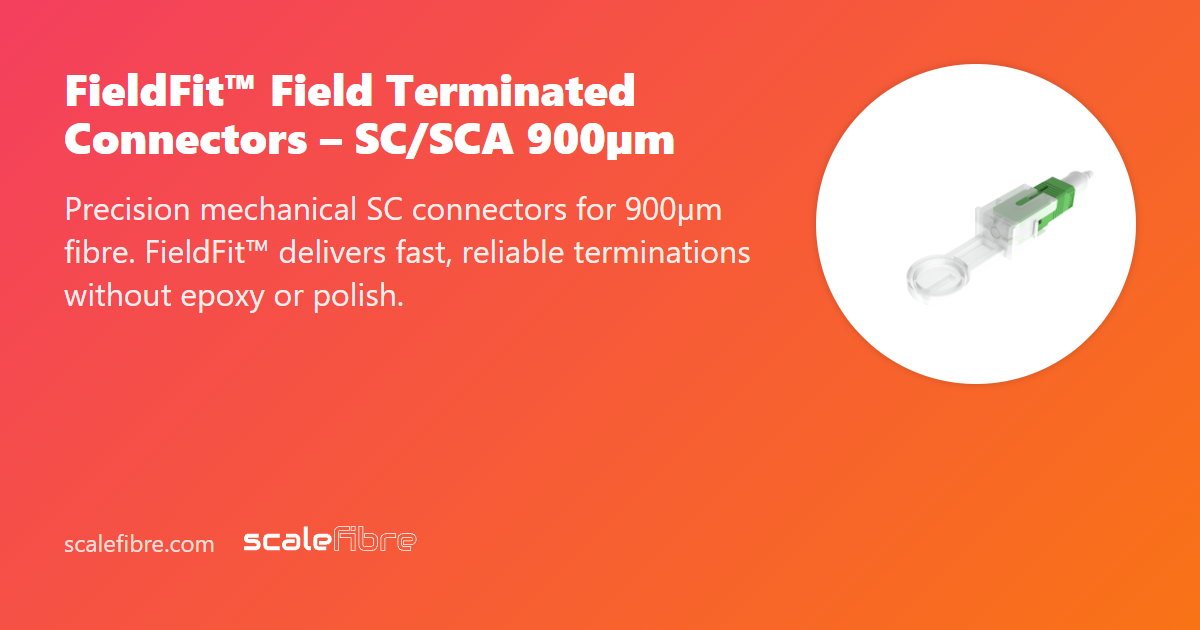 ScaleFibre Americas | FieldFit™ Field Terminated Connectors – SC/SCA 900µm