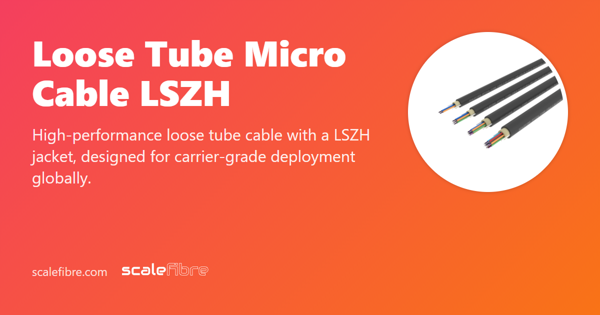 Loose Tube Micro Cable LSZH | ScaleFibre Americas