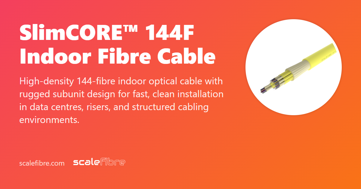 SlimCORE™ 144F Indoor Fibre Cable | ScaleFibre Americas