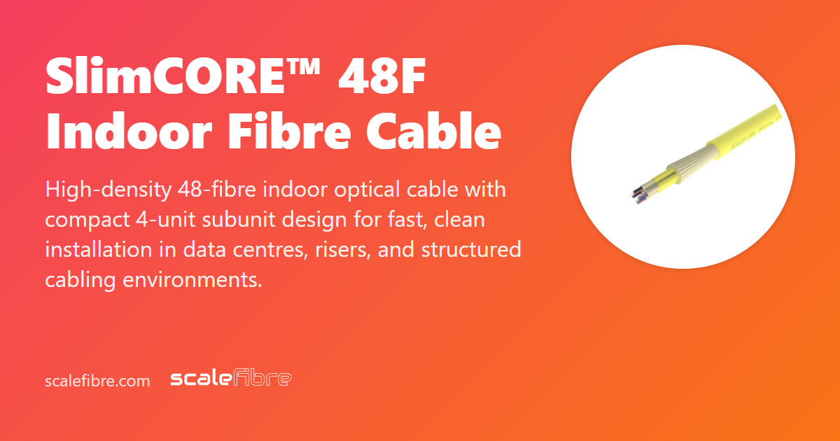 SlimCORE™ 48F Indoor Fiber Cable | ScaleFibre Americas