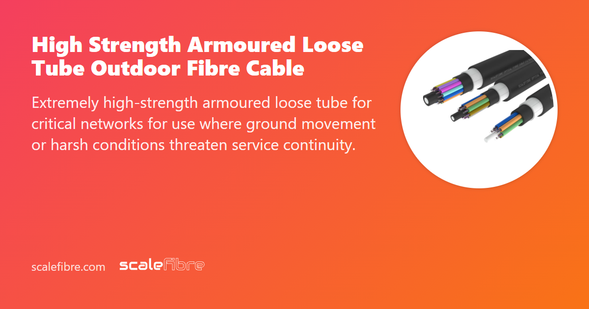 High Strength Armoured Loose Tube Outdoor Fibre Cable | ScaleFibre Americas